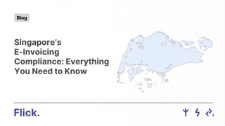 e-Invoicing in Singapore: Key Deadlines, Requirements & Compliance Guide